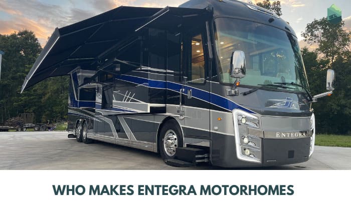 Who Makes Entegra Motorhomes? - Entegra Motorhomes History